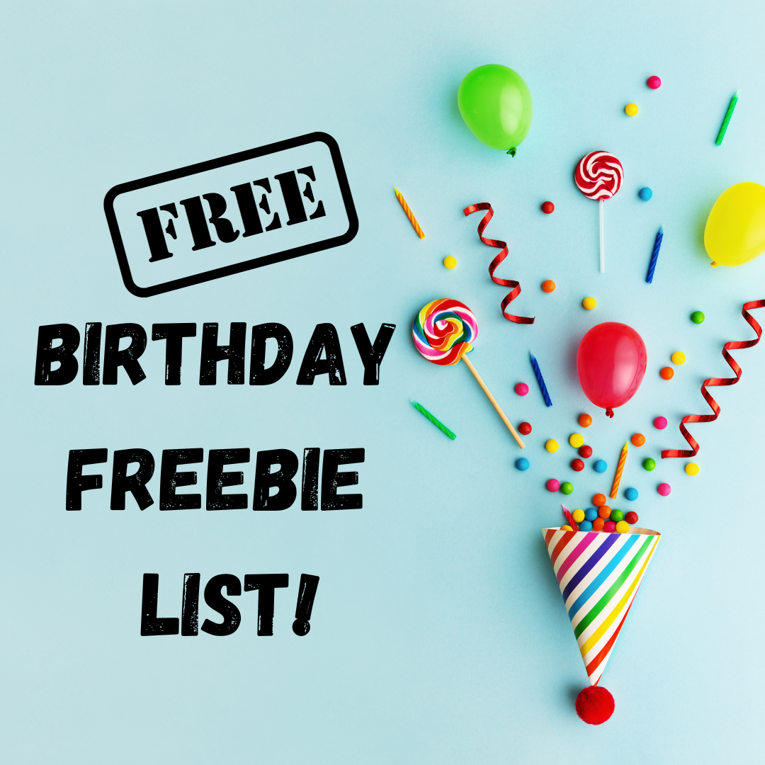 Birthday Freebie List! – Life is Sweet Candy Store